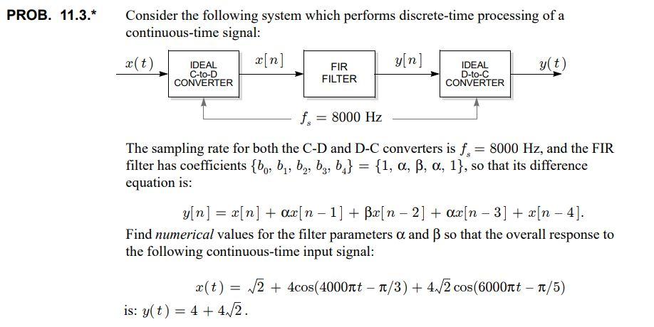 Solved PROB. 11.3.* Consider the following system which | Chegg.com
