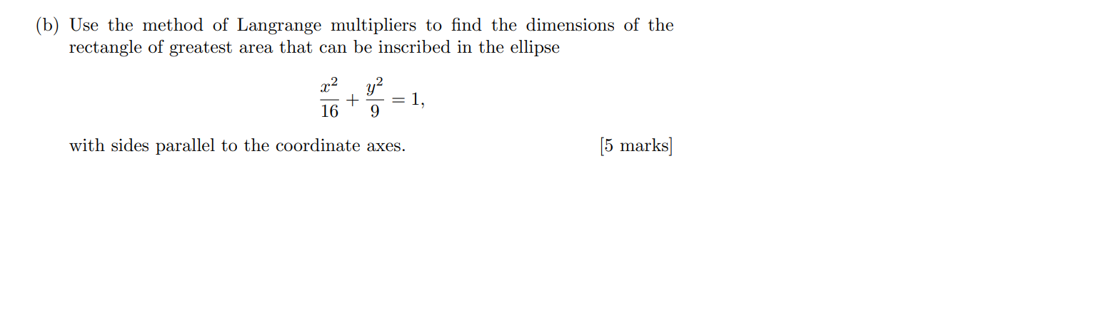 Solved (b) Use the method of Langrange multipliers to find | Chegg.com