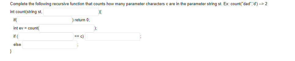Solved Complete the following recursive function that counts | Chegg.com