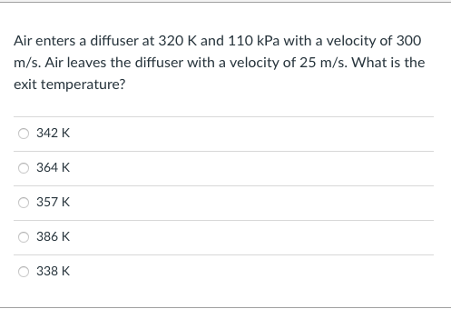 Solved Air enters a diffuser at 320 K and 110kPa with a | Chegg.com