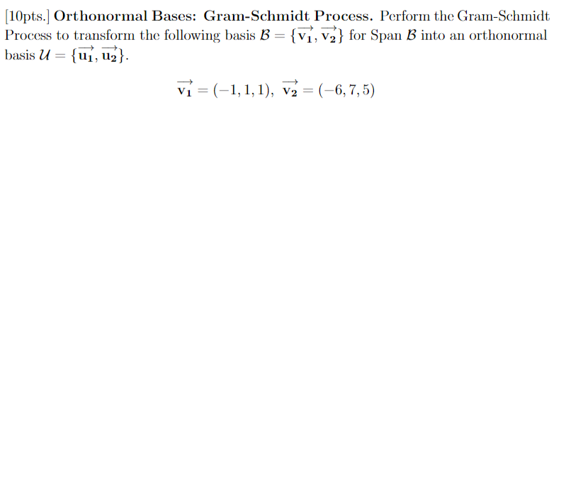 Solved [10pts.] Orthonormal Bases: Gram-Schmidt Process. | Chegg.com