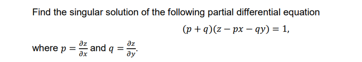 Solved Find the singular solution of the following partial | Chegg.com