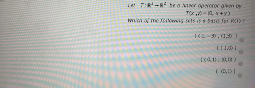 Solved Let T:R?—R? be a linear operator given by : T(x,y) = | Chegg.com