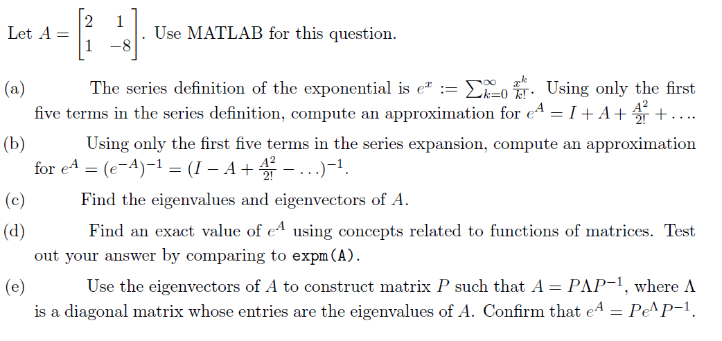 Solved Let A=[211−8]. Use MATLAB for this question. (a) The | Chegg.com