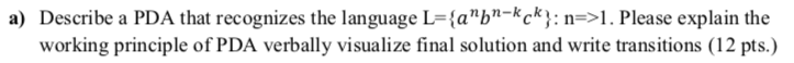 Solved a) Describe a PDA that recognizes the language | Chegg.com