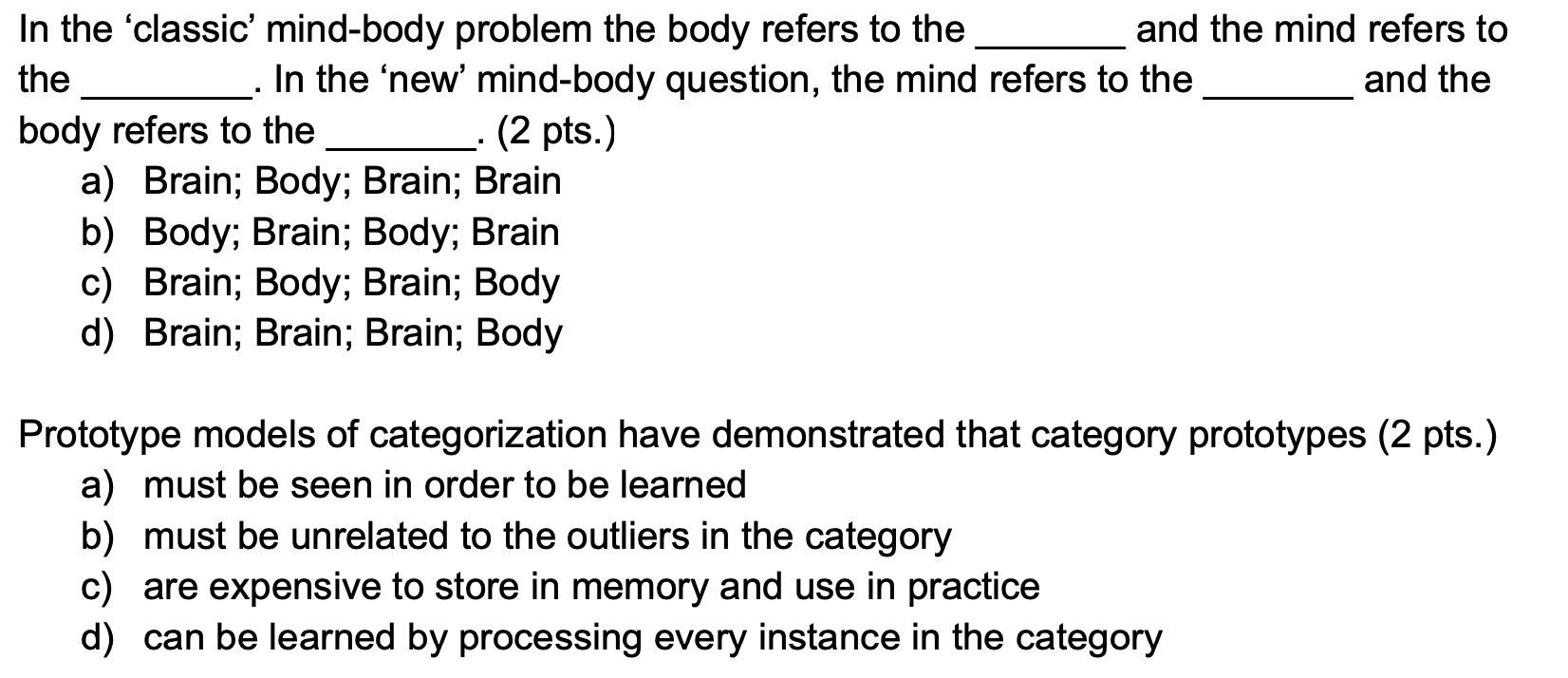 Solved In the 'classic' mind-body problem the body refers to | Chegg.com