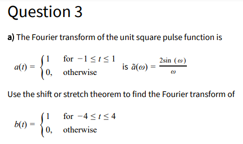 Solved Question 3 a) The Fourier transform of the unit | Chegg.com