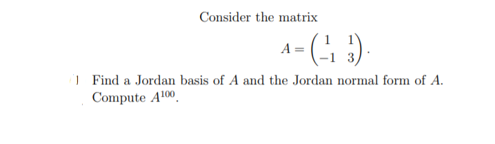 Solved Consider the matrix 1 A= 3 | Find a Jordan basis of A | Chegg.com