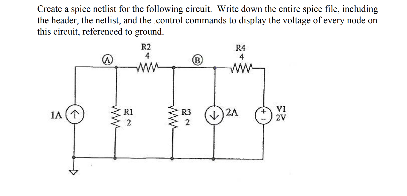 Solved Create a spice netlist for the following circuit. | Chegg.com Solved Create a spice netlist for the following circuit. | Chegg.com