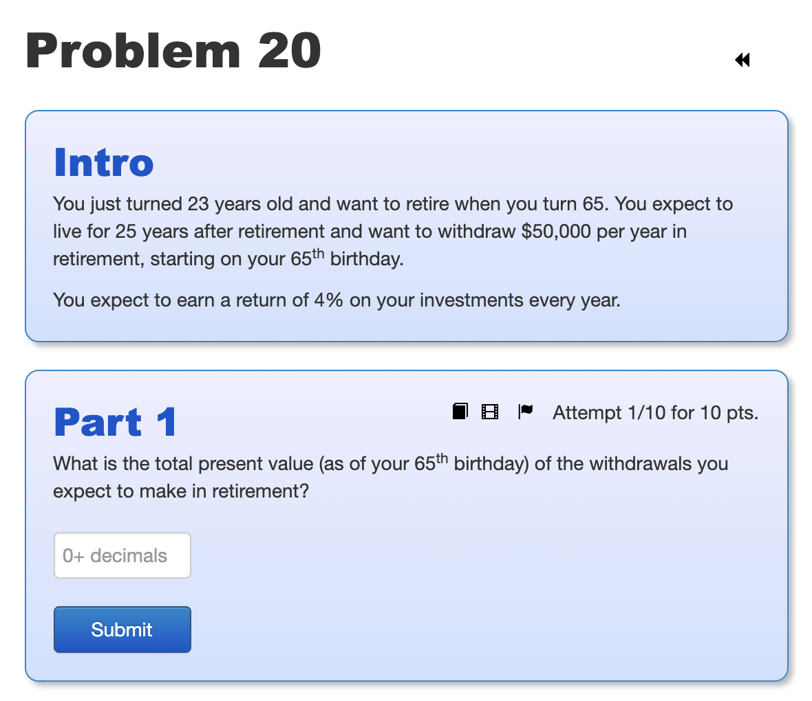 Solved Problem 20 Intro You just turned 23 years old and | Chegg.com