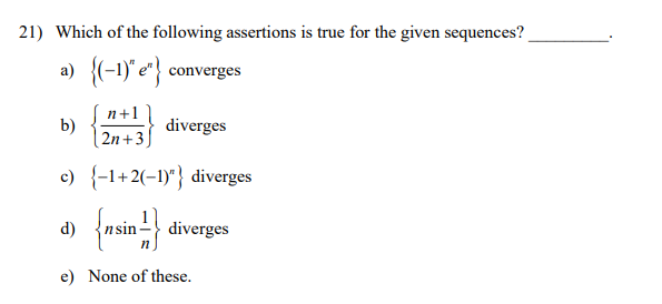 Solved 21) Which of the following assertions is true for the | Chegg.com