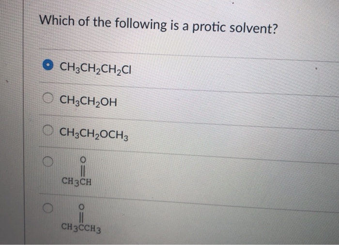Solved Which of the following is a protic solvent? O | Chegg.com