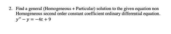 Solved 2. Find a general (Homogeneous + Particular) solution | Chegg.com