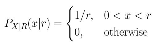 PX∣R(x∣r)={1/r,0,0 | Chegg.com