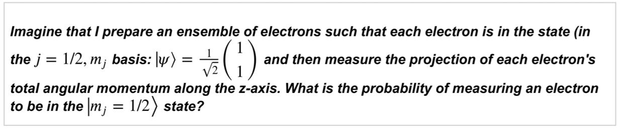 Solved Imagine that I prepare an ensemble of electrons such | Chegg.com
