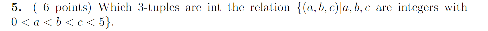 Solved 5. ( 6 points) Which 3-tuples are int the relation | Chegg.com