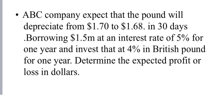 Solved . ABC company expect that the pound will depreciate | Chegg.com