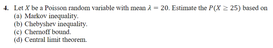Solved 4. Let X be a Poisson random variable with mean λ=20. | Chegg.com