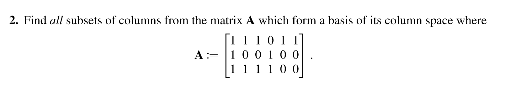 Solved 2. Find all subsets of columns from the matrix A | Chegg.com