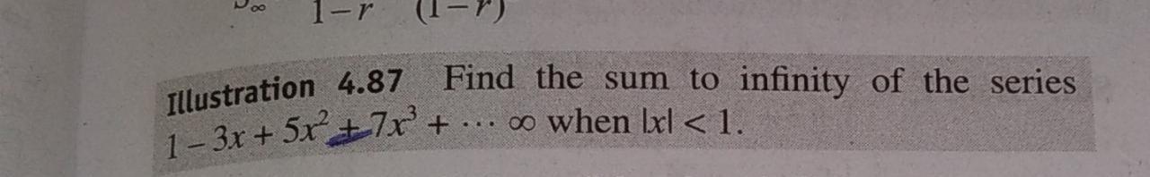 Solved 1-1 Illustration 4.87 Find the sum to infinity of the | Chegg.com