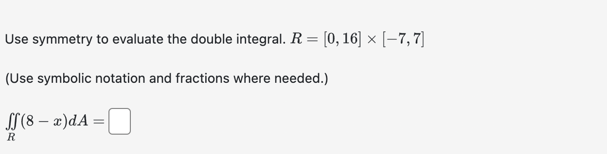 Solved Use symmetry to evaluate the double integral. | Chegg.com