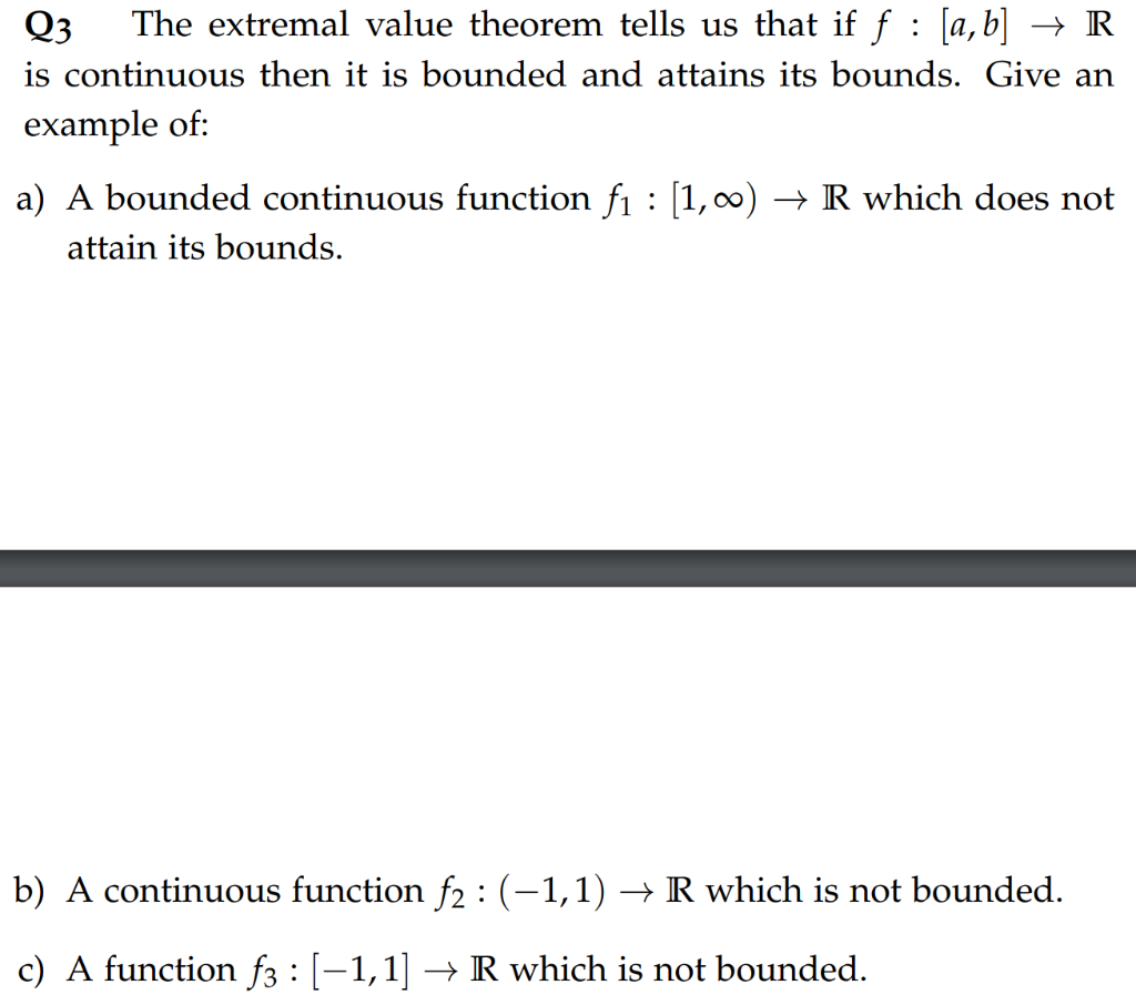 Solved Q3 The extremal value theorem tells us that if | Chegg.com