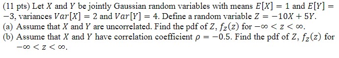 Solved (11 pts) Let X and Y be jointly Gaussian random | Chegg.com