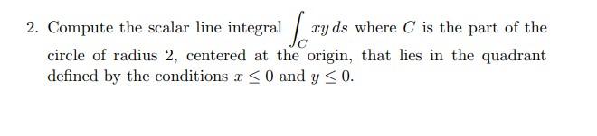 Solved 2. Compute the scalar line integral ∫Cxyds where C is | Chegg.com