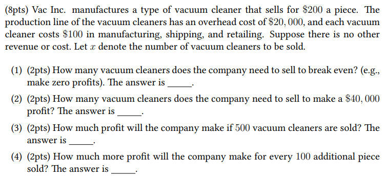 Solved (8pts) Vac Inc. manufactures a type of vacuum cleaner | Chegg.com