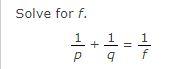 Solved Solve for f. p1+q1=f1 | Chegg.com