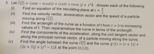 Solved Let r(t) = (sint-tcostr + (cost + tsint )J + t2k . | Chegg.com