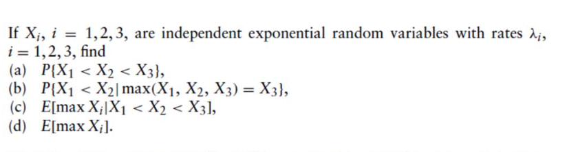 Solved If Xị, i = 1,2, 3, are independent exponential random | Chegg.com