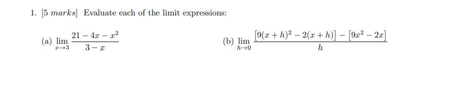 Solved 1. [5 marks] Evaluate each of the limit expressions: | Chegg.com