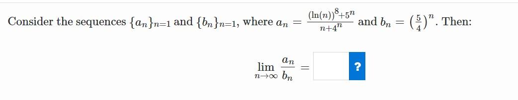Solved Consider the sequences {an}n=1 and {bn}n=1, where an | Chegg.com