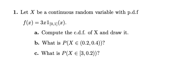 Solved 1. Let X be a continuous random variable with p.d.f | Chegg.com
