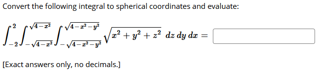 Solved Convert the following integral to spherical | Chegg.com