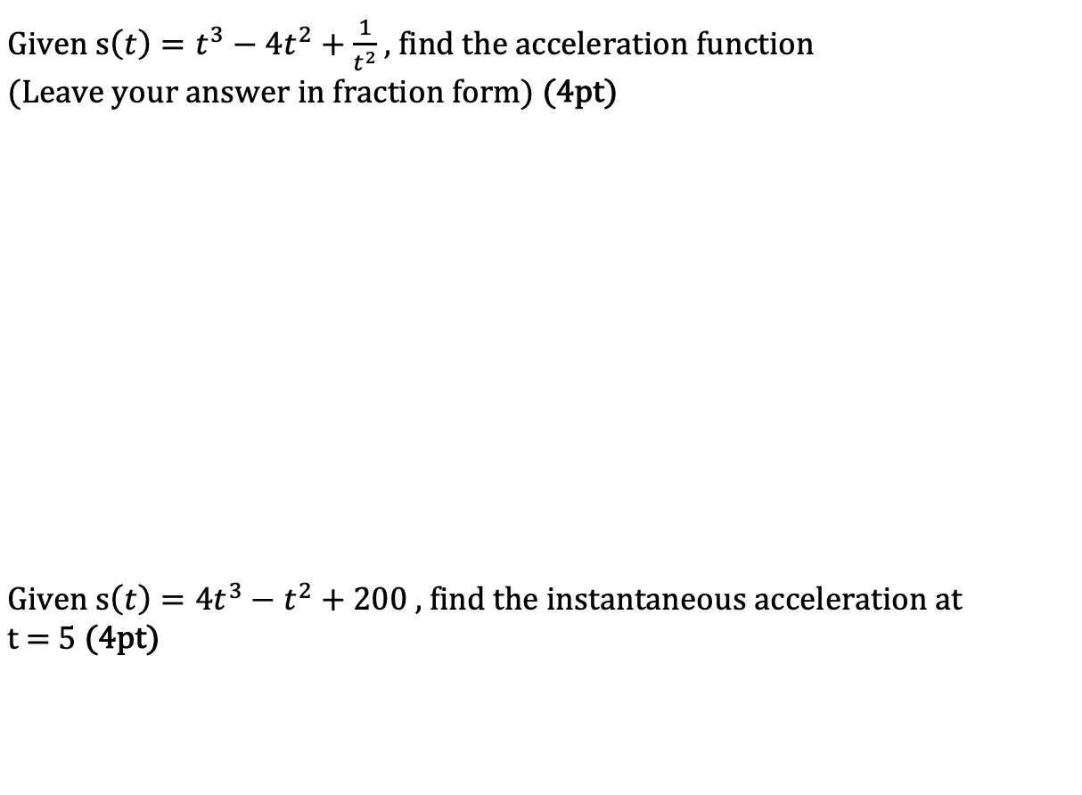 Solved Given s(t)=t3−4t2+t21, find the acceleration function | Chegg.com