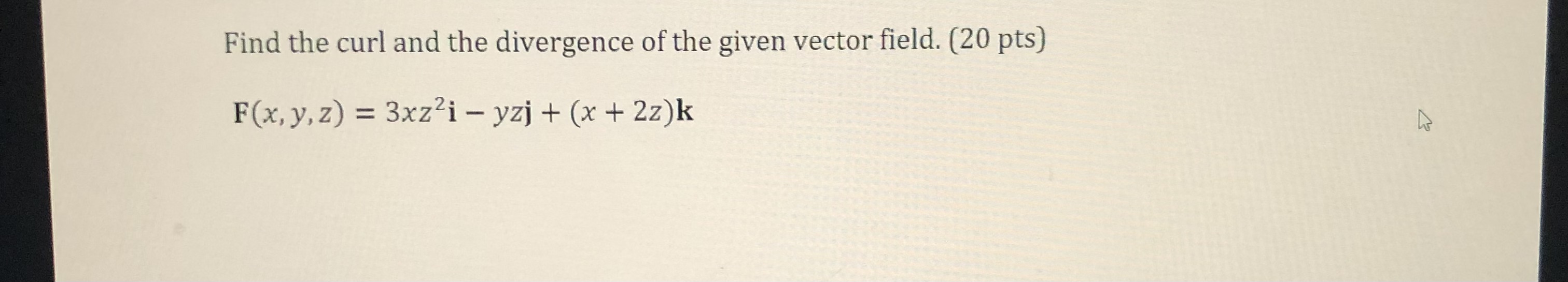 Solved Find the curl and the divergence of the given vector | Chegg.com
