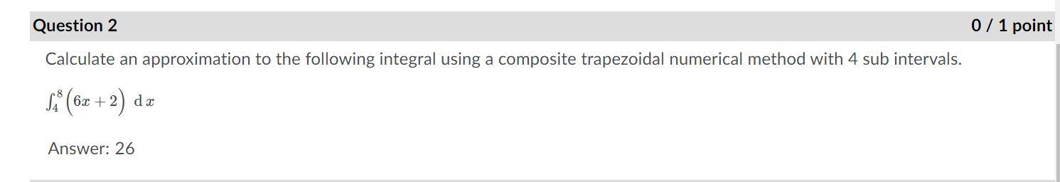 Solved Question 2 0 / 1 point Calculate an approximation to | Chegg.com