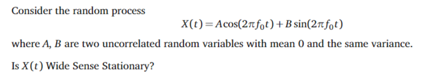 Solved Consider the random process X(t)=Acos(2ttfot) + B | Chegg.com