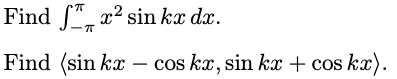 Solved Find S** x2 sin kx dx. Find (sin kx - cos kx, sin kx | Chegg.com