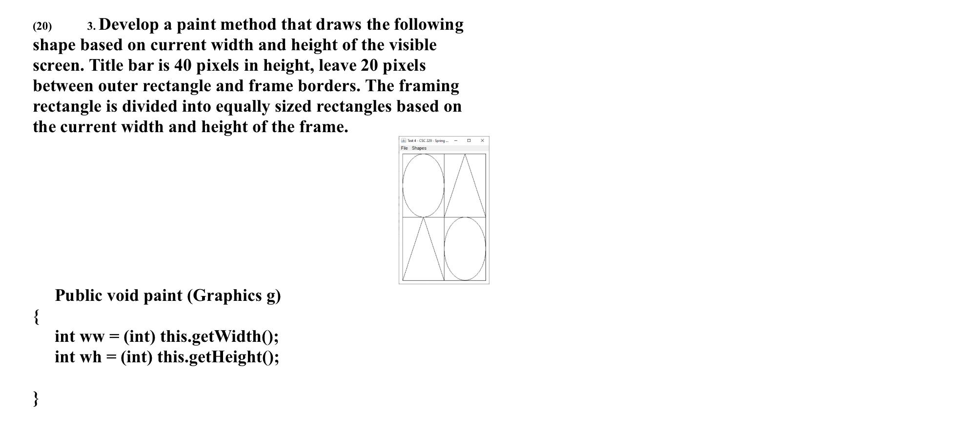 Solved (20) 3. Develop a paint method that draws the | Chegg.com