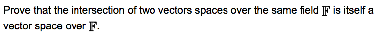 Solved Prove that the intersection of two vectors spaces | Chegg.com