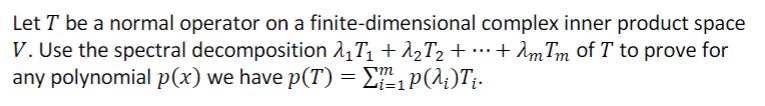 Solved Let T be a normal operator on a finite-dimensional | Chegg.com