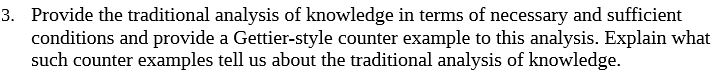 3. Provide the traditional analysis of knowledge in | Chegg.com