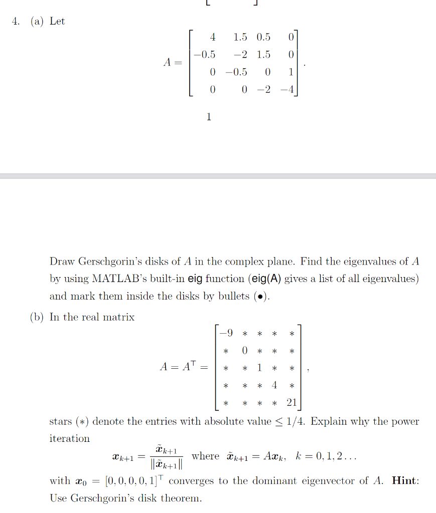 4. (a) Let A=⎣⎡4−0.5001.5−2−0.500.51.50−2001−4⎦⎤ 1 | Chegg.com