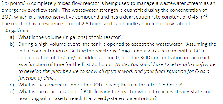 Solved [25 points] A completely mixed flow reactor is being | Chegg.com