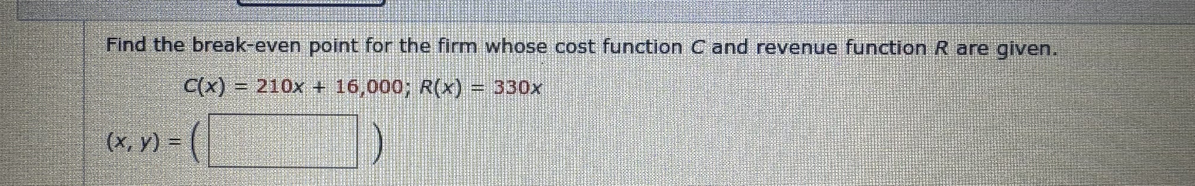Solved Find the break-even point for the firm whose cost | Chegg.com