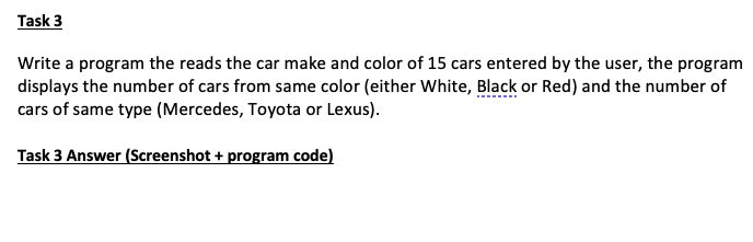 Solved Task 3 Write a program the reads the car make and | Chegg.com