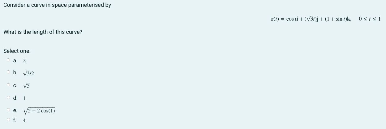 Solved Consider a curve in space parameterised by | Chegg.com